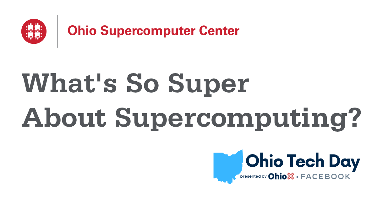 Ohio Tech Day: What's So Super About Supercomputing? | Ohio ...